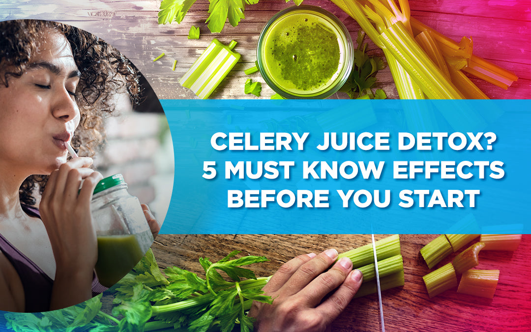 Celery Juice Detox? 5 MUST-KNOW Effects Before You Start – Livingood Daily
